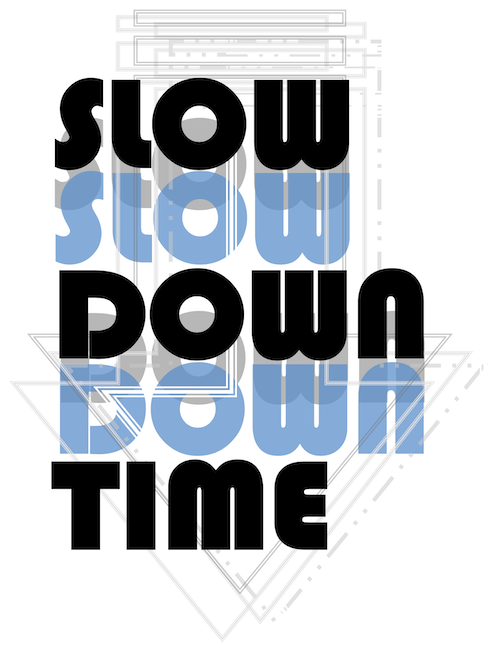 The Process – Slow Down Time